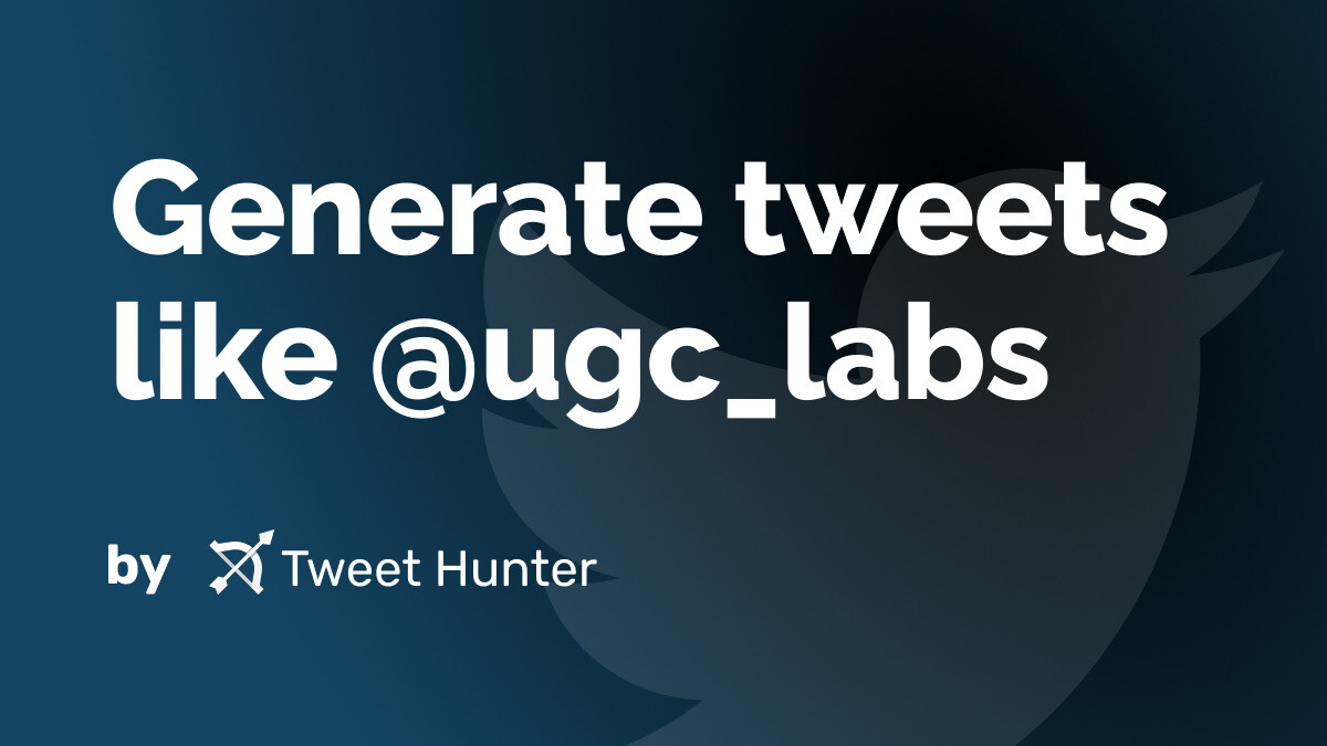 Generate Tweets like @ugc_labs with AI